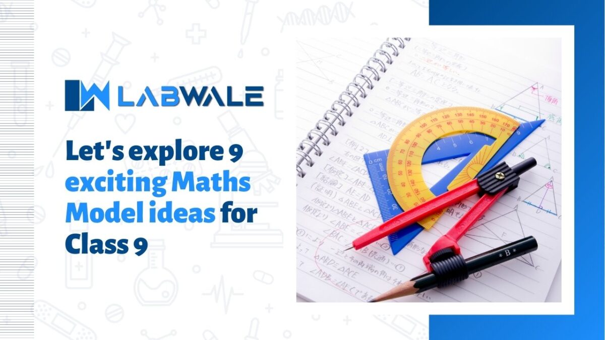 Let's Explore 9 Exciting Maths Model Ideas for Class 9