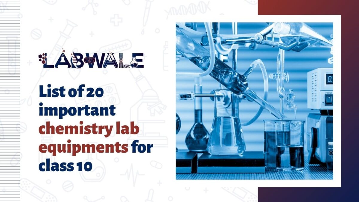 List of 20 important chemistry lab equipments for class 10