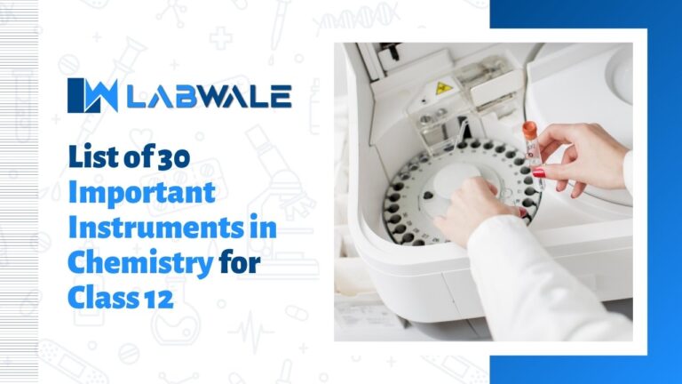 List of 30 Important Instruments in Chemistry for Class 12