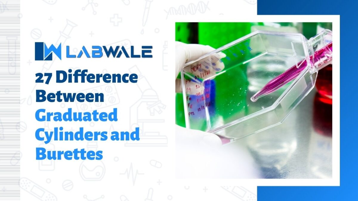 27 Difference Between Graduated Cylinders and Burettes